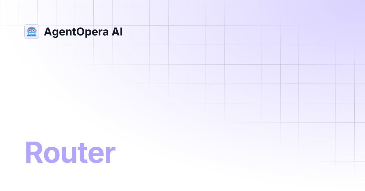 Router | AgentOpera AI